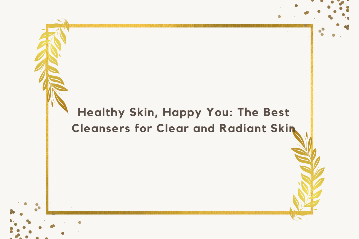 Crystal-Clear Radiance: Navigating the Best Skin Cleansers for an ...